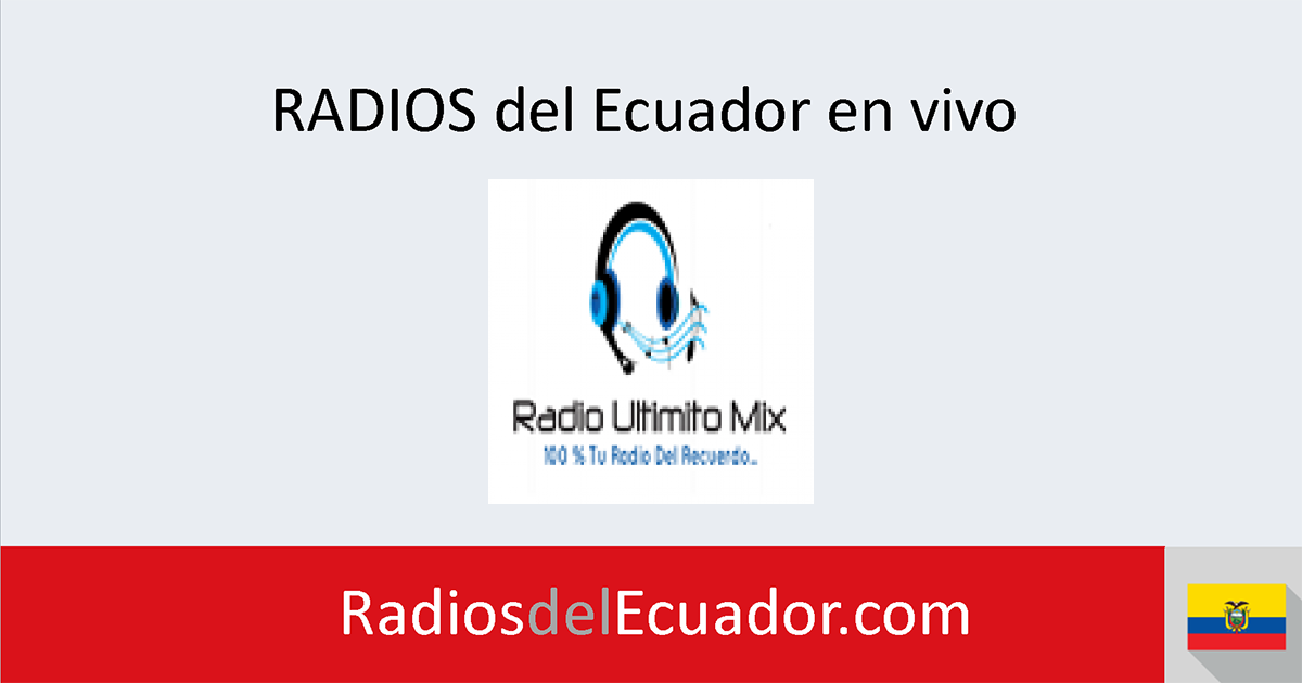 Radio Ultimito Mix en vivo - Radios del Ecuador
